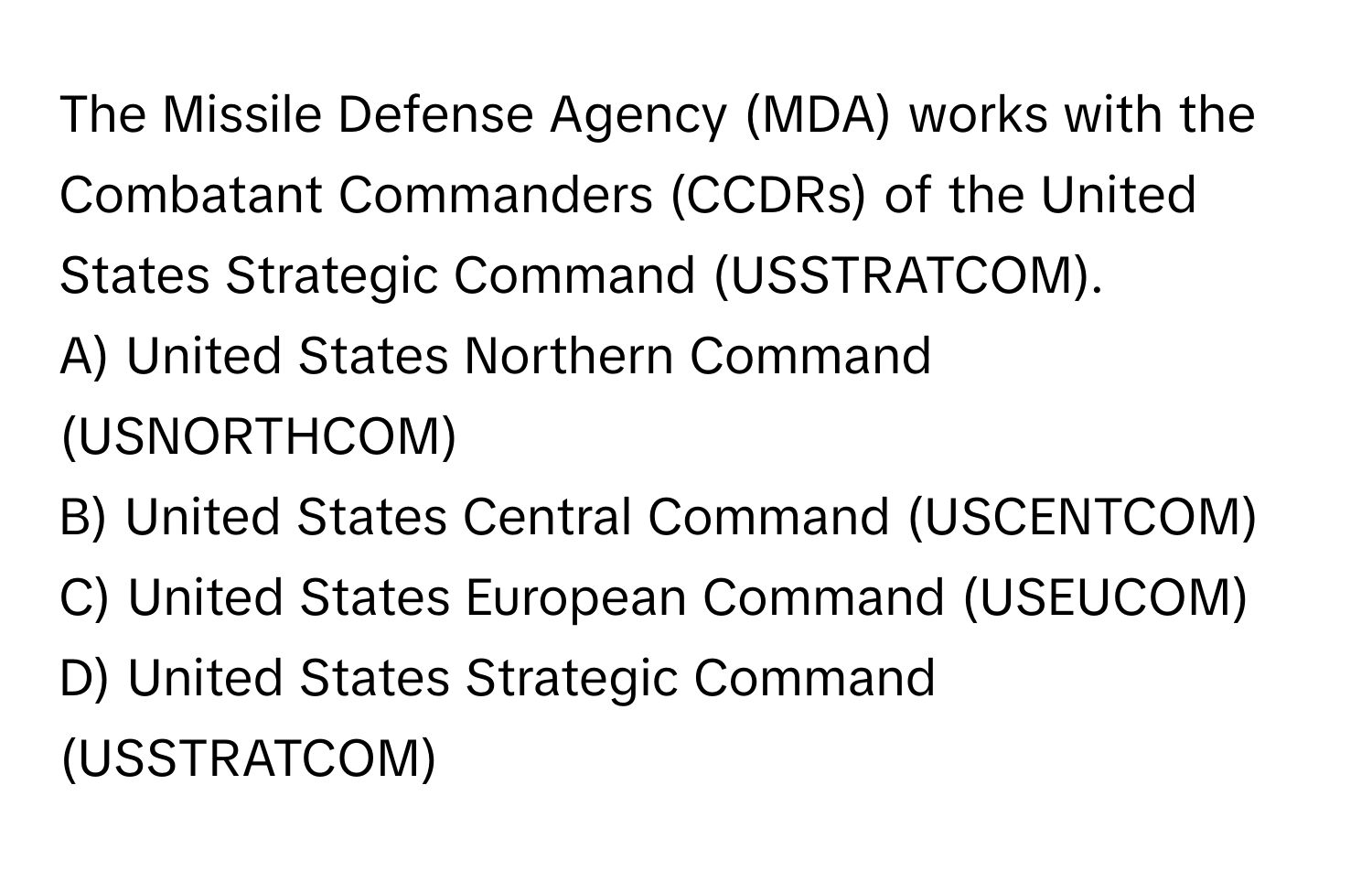 Solved: The Missile Defense Agency (MDA) works with the Combatant ...