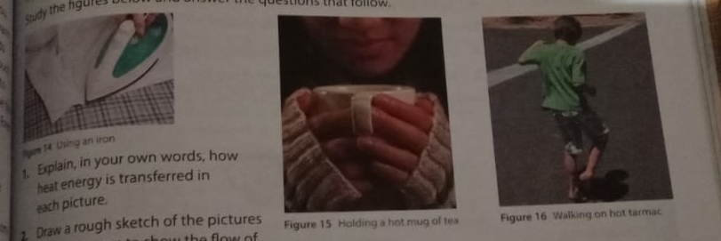 Solved: Study the fgures ot destions that follow. Ngue 1. Explain, in your own words, how heat ...