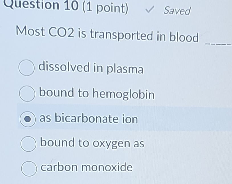 Solved: Saved Most CO2 is transported in blood_ dissolved in plasma ...
