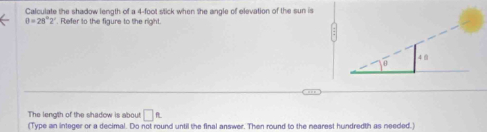 Solved: Calculate the shadow length of a 4-foot stick when the angle of ...