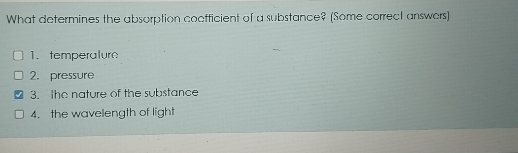 Gelöst:What determines the absorption coefficient of a substance? (Some ...