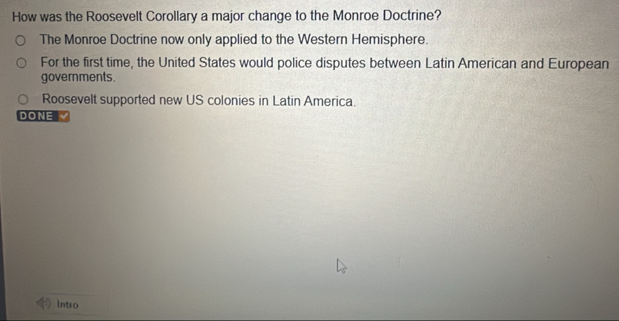 Solved: How was the Roosevelt Corollary a major change to the Monroe ...