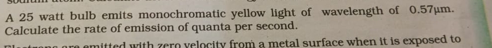 Solved: A 25 watt bulb emits monochromatic yellow light of wavelength ...