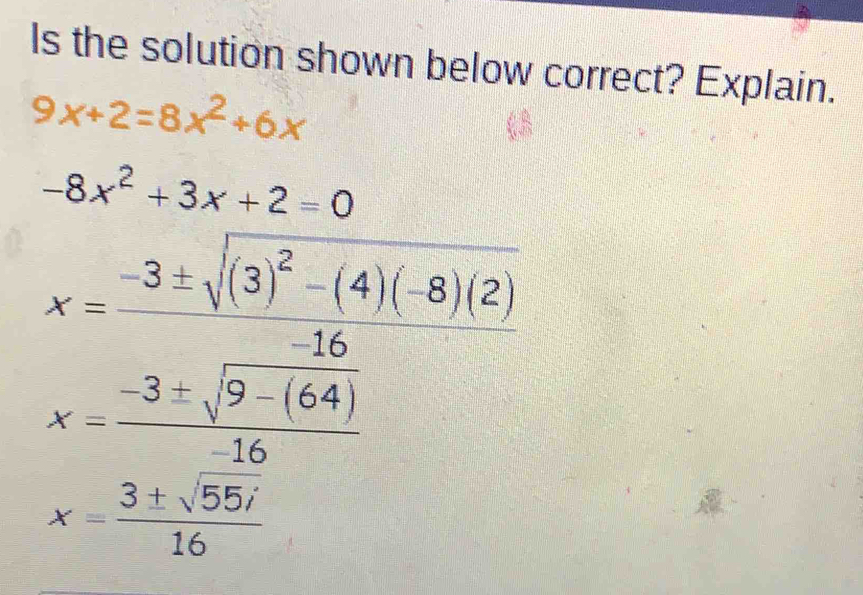 Solved: Is the solution shown below correct? Explain. 9x+2=8x^2+6x -8x ...