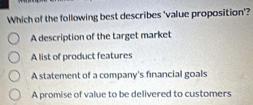 Solved: Which of the following best describes 'value proposition'? A ...