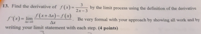 Solved: Find the derivative of f(x)= 3/2x-3 by the limit process using ...