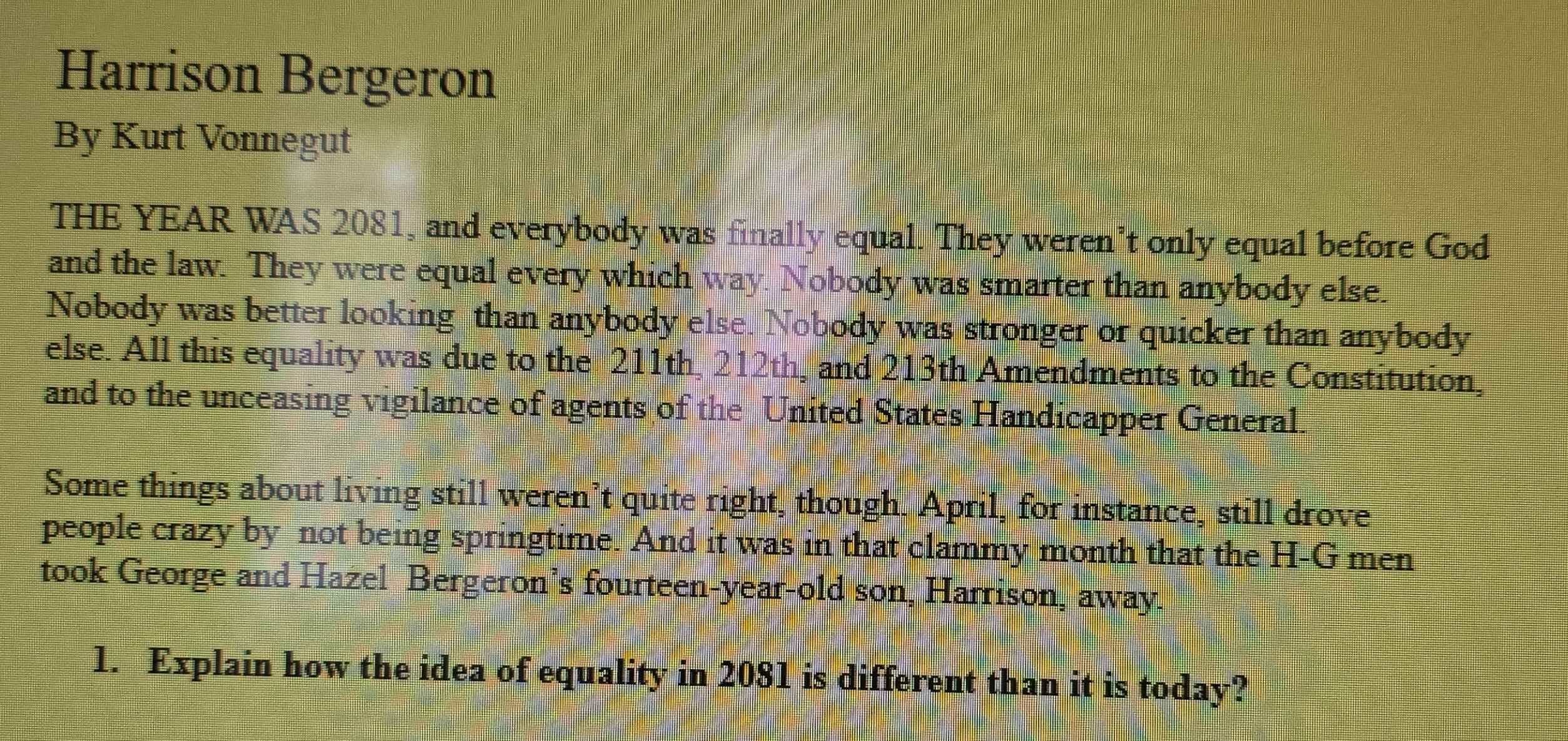 Solved: Harrison Bergeron By Kurt Vonnegut THE YEAR WAS 2081, and ...