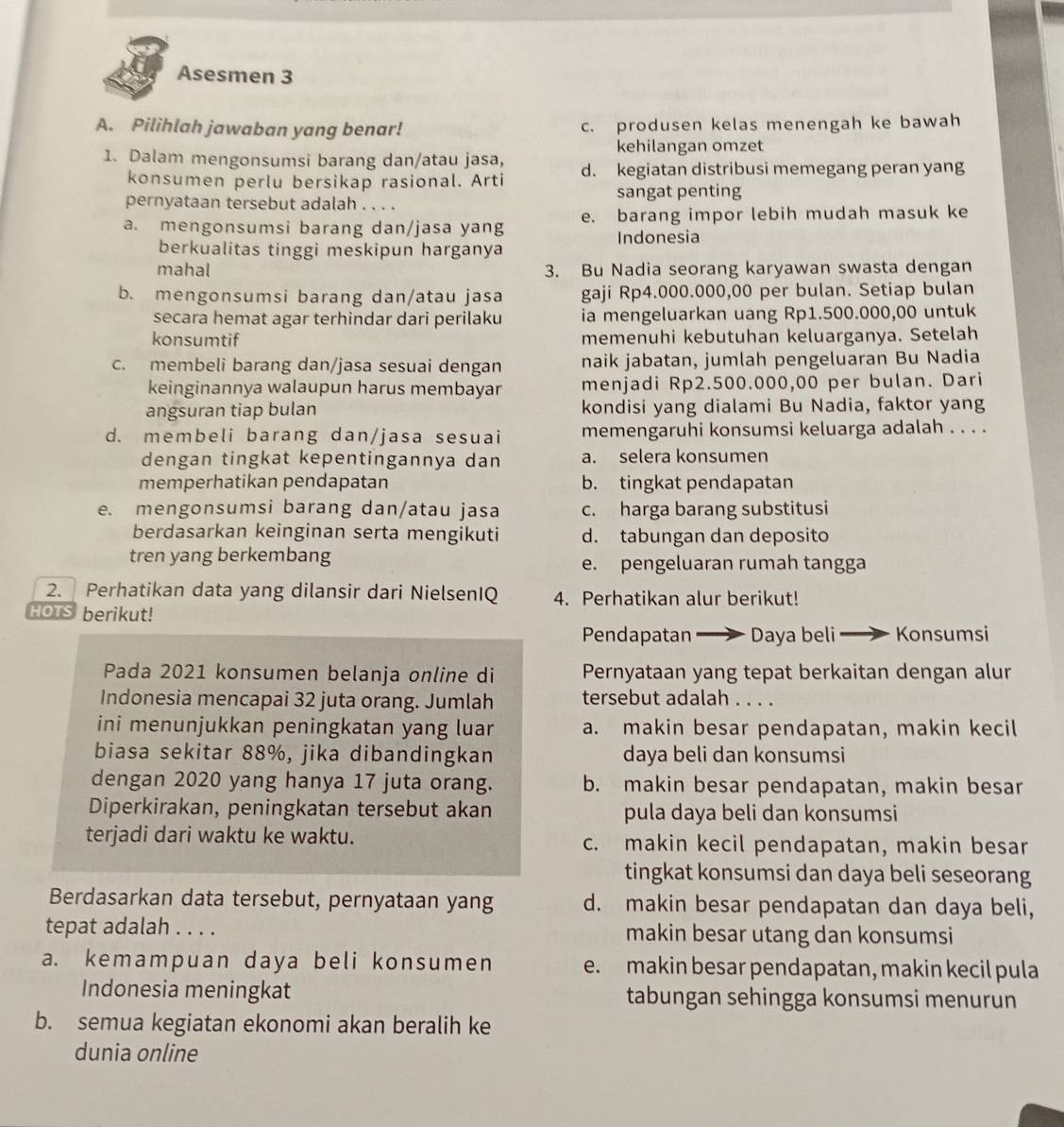 Telah dijawab:Asesmen 3 A. Pilihlah jawaban yang benar! c. produsen ...