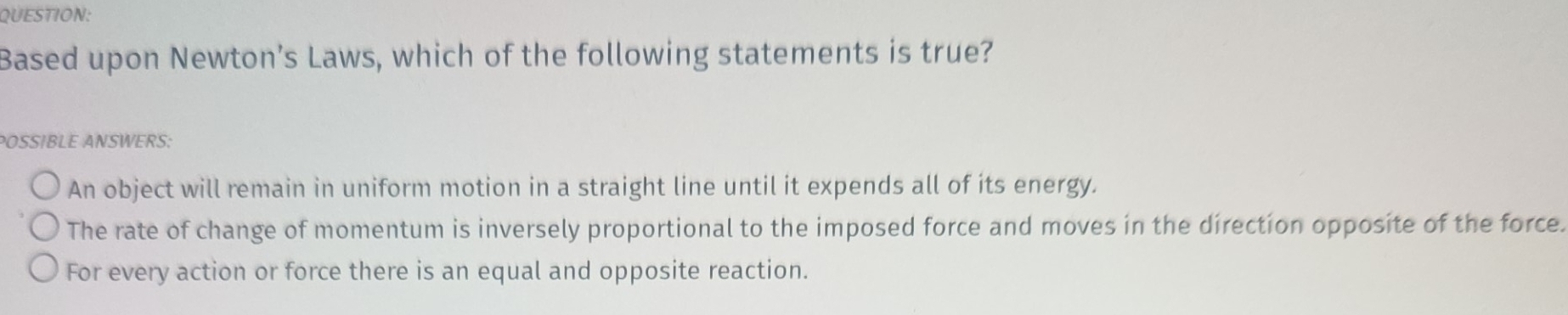 Solved: Based upon Newton’s Laws, which of the following statements is ...