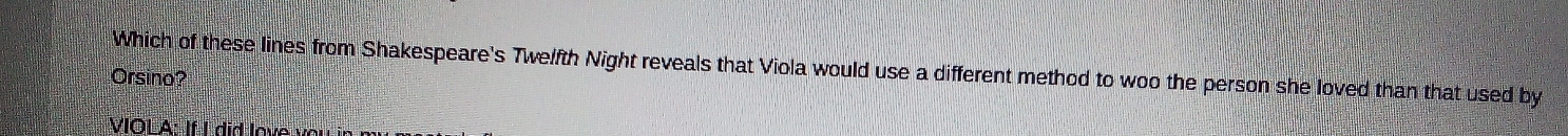 Solved: Which of these lines from Shakespeare's Twelfth Night reveals ...