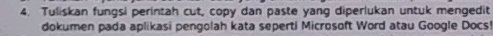 Telah dijawab:Tuliskan fungsi perintah cut, copy dan paste yang ...