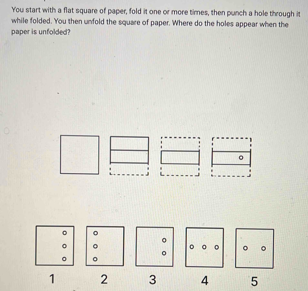 Solved: You start with a flat square of paper, fold it one or more times, then punch a hole ...