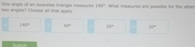 Solved: One angle of an isosceles triangle measures 140°. What measures ...