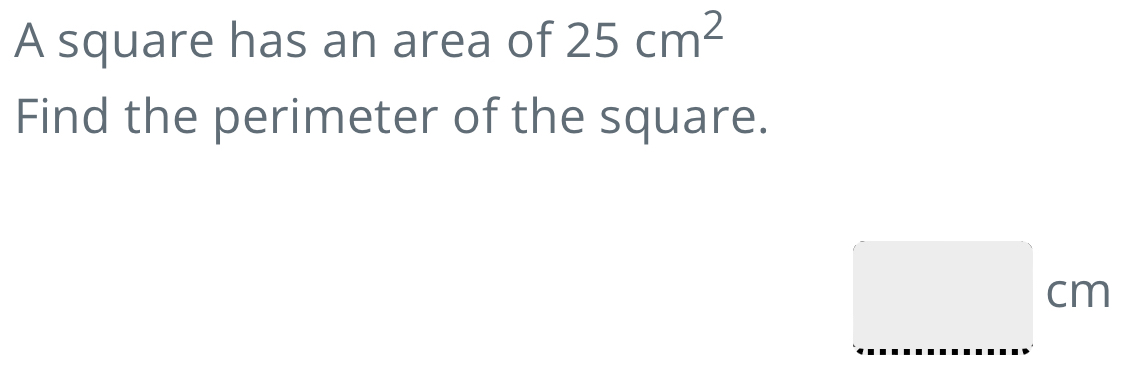 Solved: A square has an area of 25cm^2 Find the perimeter of the square ...