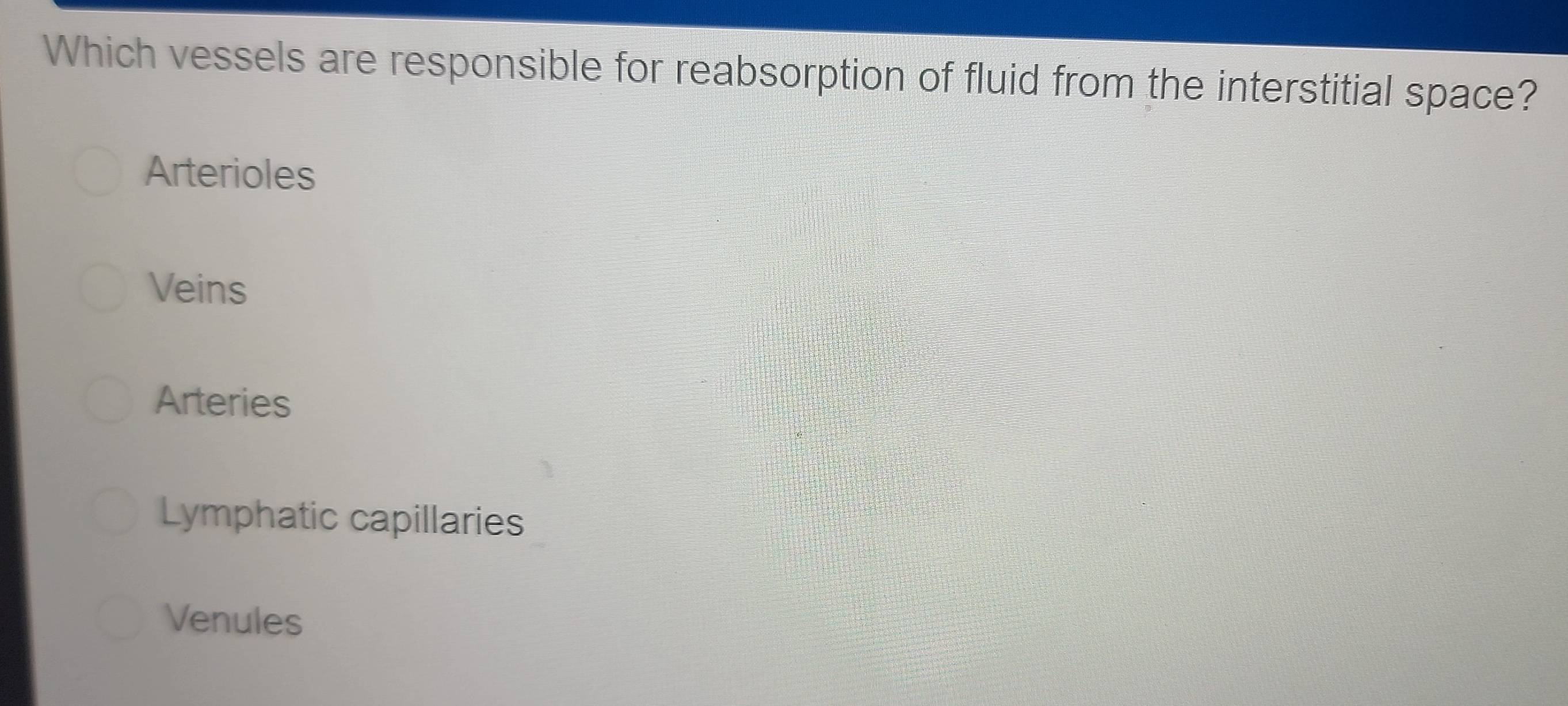 Solved: Which vessels are responsible for reabsorption of fluid from ...