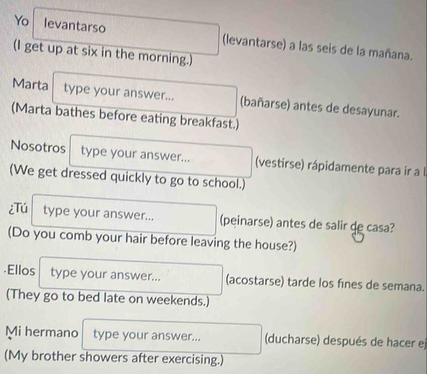 Solved: Yo levantarso (levantarse) a las seis de la mañana. (I get up ...