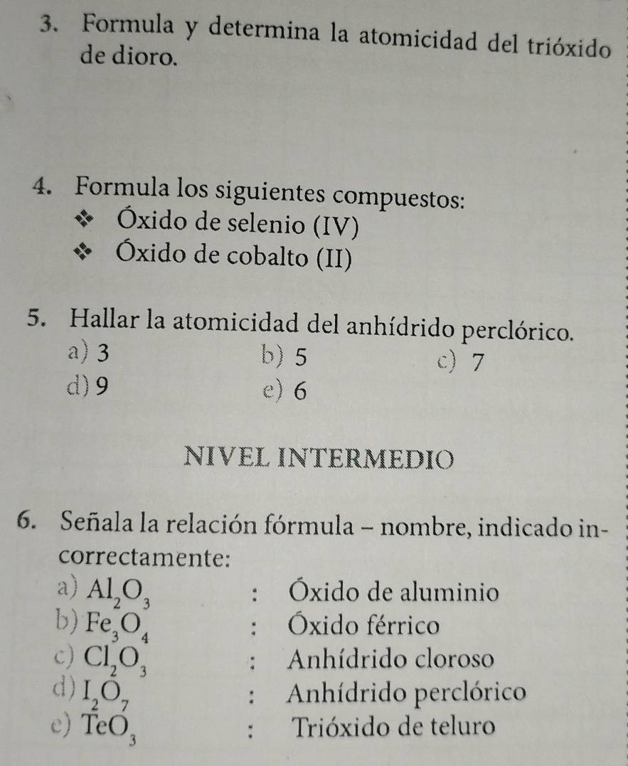 Resuelto:Formula y determina la atomicidad del trióxido de dioro. 4 ...