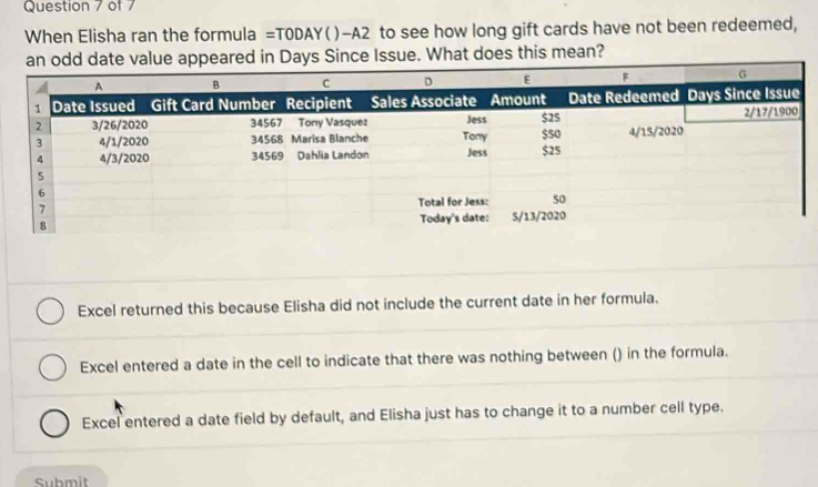 Solved: When Elisha ran the formula =T0DAY()-A2 to see how long gift ...