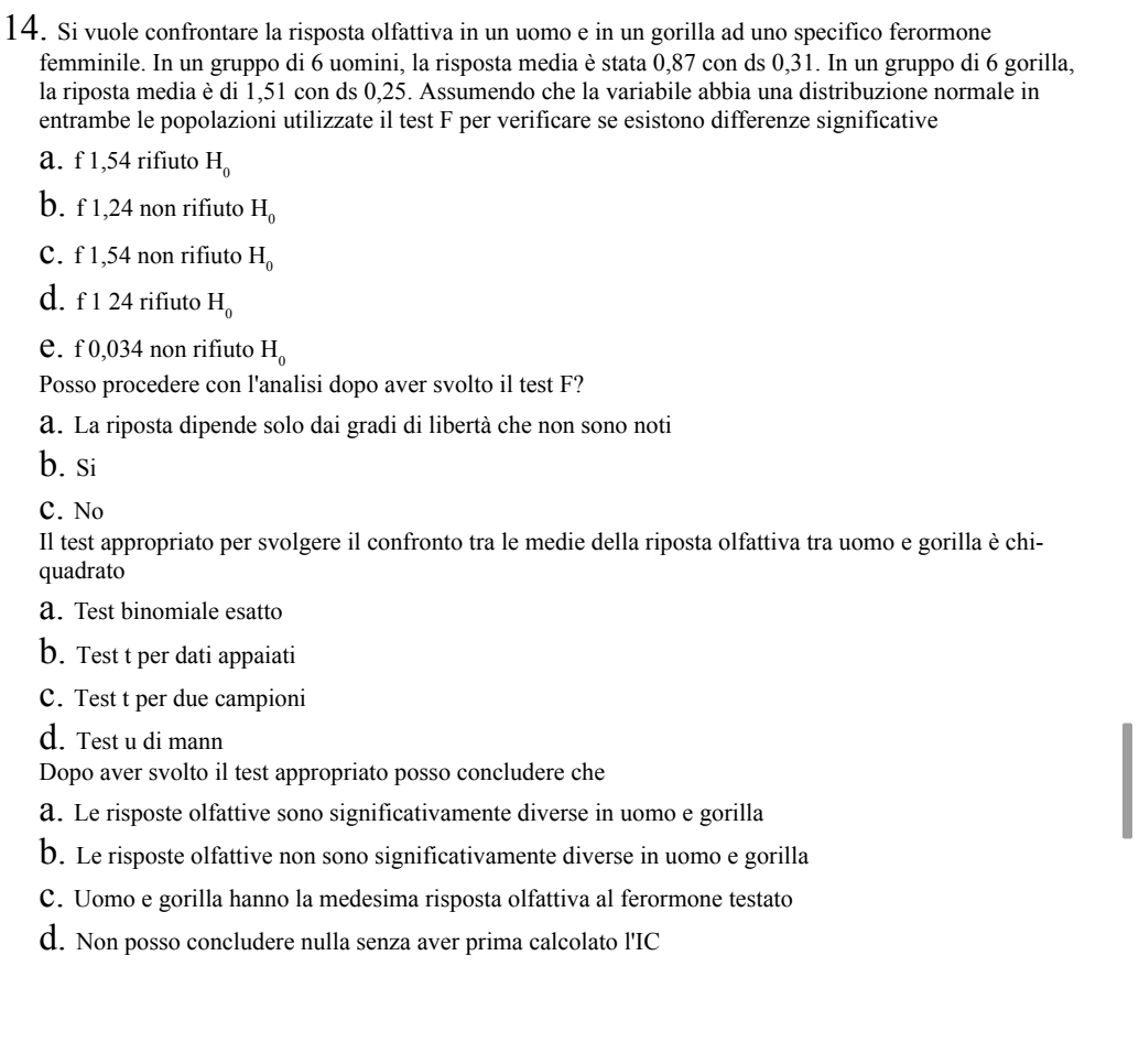 Risolto:Si vuole confrontare la risposta olfattiva in un uomo e in un ...