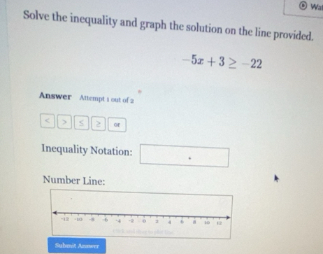 Solved: Wat Solve the inequality and graph the solution on the line ...