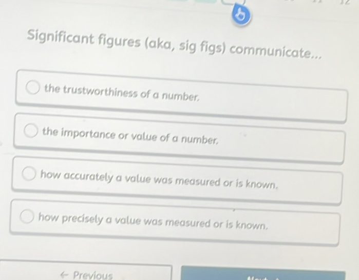 Solved: Significant figures (aka, sig figs) communicate... the ...