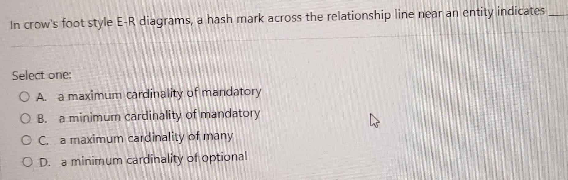 Solved: In crow's foot style E-R diagrams, a hash mark across the ...