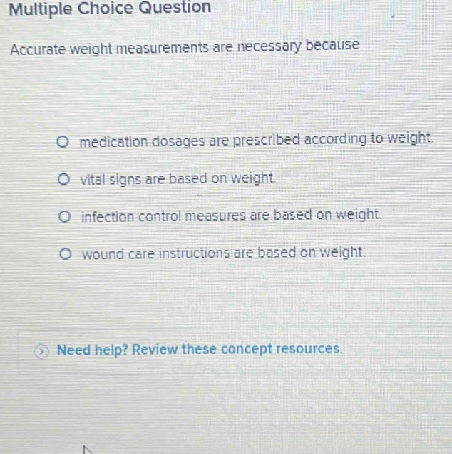 Solved: Question Accurate weight measurements are necessary because ...