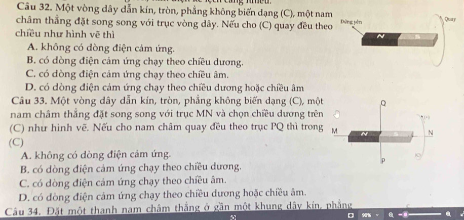 Giải quyết:med. Câu 32. Một vòng dây dẫn kín, tròn, phẳng không biến dạng (C), một nam châm ...