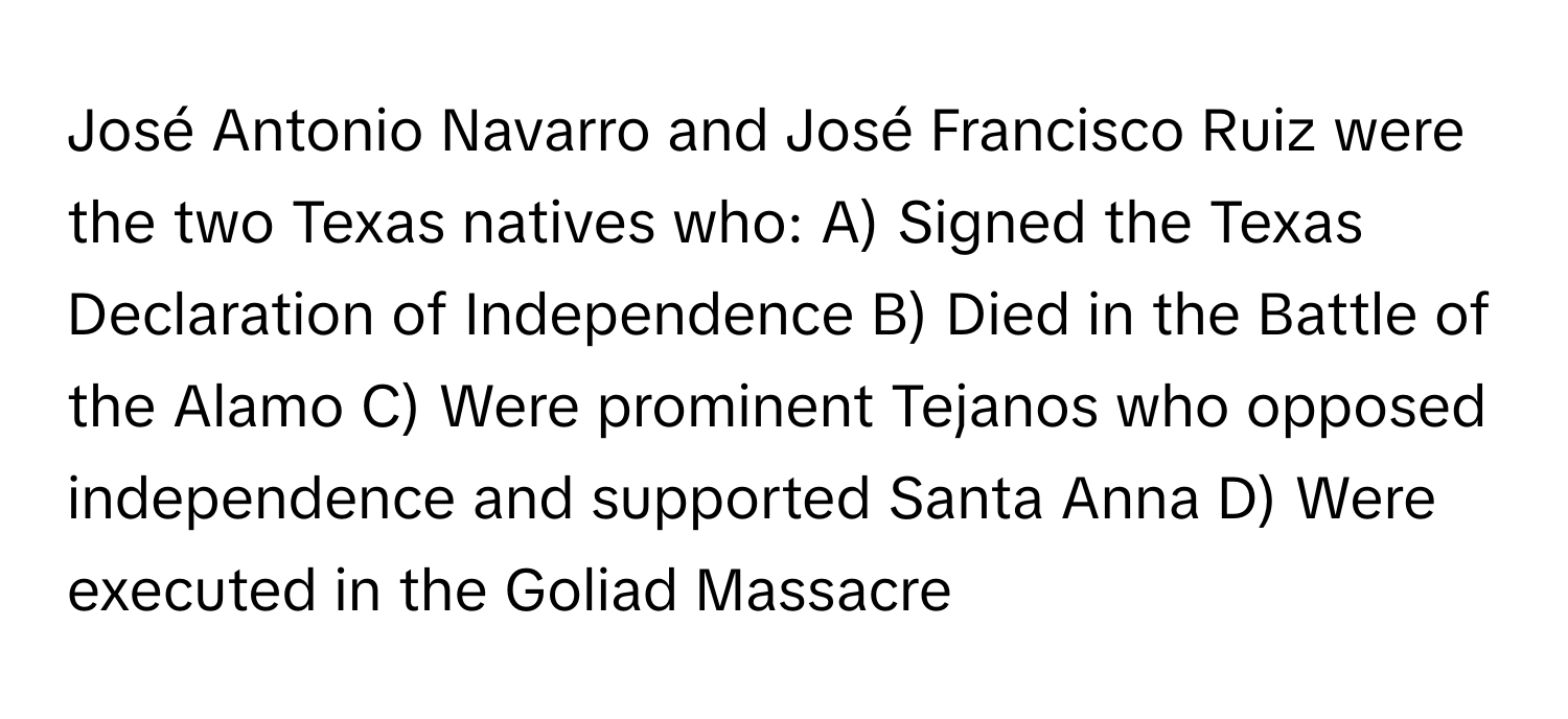 Solved: José Antonio Navarro and José Francisco Ruiz were the two Texas ...