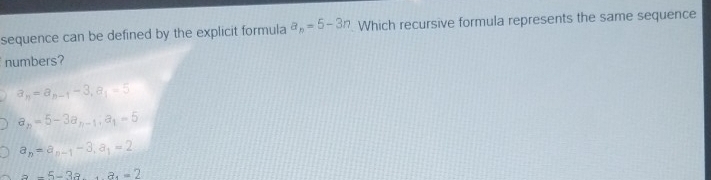 Solved: sequence can be defined by the explicit formula a_n=5-3n Which ...