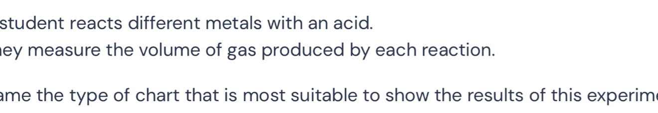 Solved: student reacts different metals with an acid. hey measure the ...