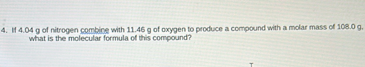 Solved: If 4.04 g of nitrogen combine with 11.46 g of oxygen to produce ...