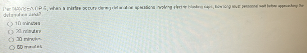 Solved: Per NAVSEA OP 5, when a misfire occurs during detonation ...