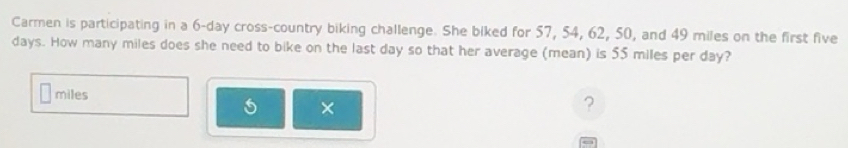 Solved: Carmen is participating in a 6-day cross-country biking ...