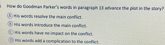 Solved: How do Goodman Parker's words in paragraph 13 advance the plot ...