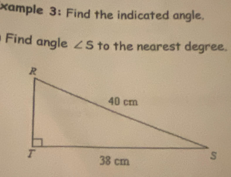 Solved: xample 3: Find the indicated angle. Find angle ∠ S to the ...