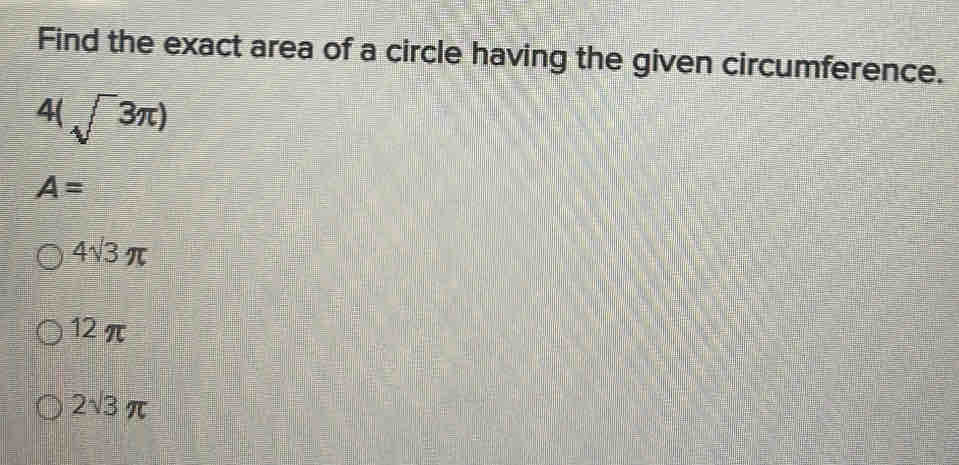 Solved: Find the exact area of a circle having the given circumference ...