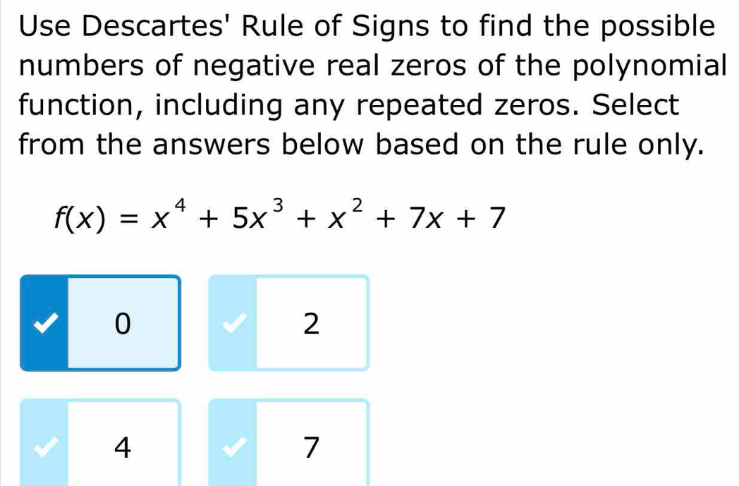 Solved: Use Descartes' Rule of Signs to find the possible numbers of ...