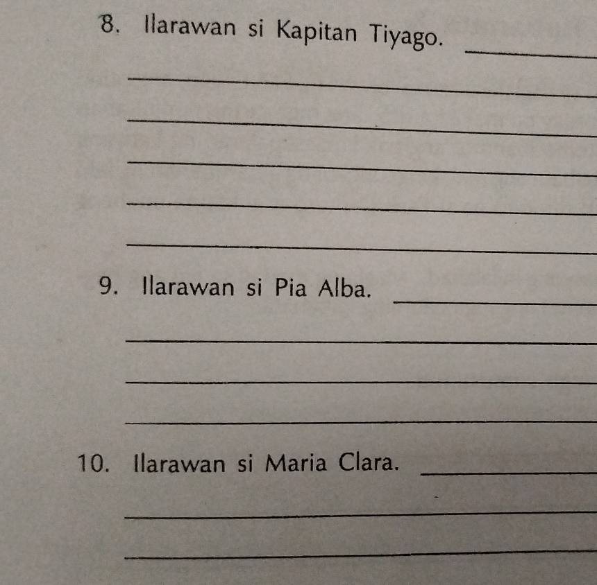 Ilarawan si Kapitan Tiyago. _ _ _ _ _ _ _ 9. Ilarawan si Pia Alba ...