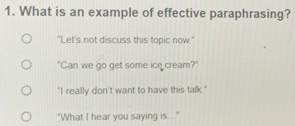Solved: What is an example of effective paraphrasing? "Let’s not ...