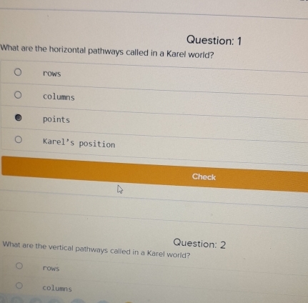 Solved: What are the horizontal pathways called in a Karel world? rows ...