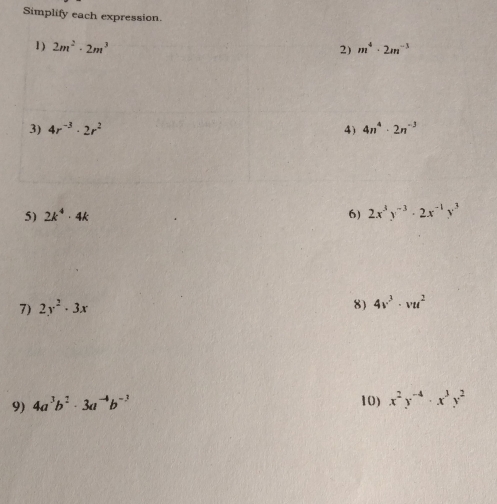Solved: Simplify each expression. 1) 2m^2· 2m^3 2) m^4· 2m^(-3) 3) 4r^(-3)· 2r^2 4) 4n^4· 2n^(-3 ...