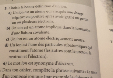 Solved: Choisis la bonne définition d'un ion. a) Un ion est un atome ...