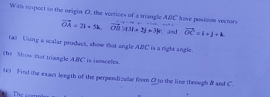 Solved: With respect to the origin O, the vertices of a triangle ABC ...