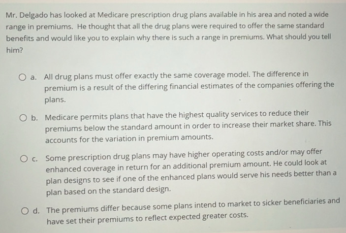 Solved: Mr. Delgado has looked at Medicare prescription drug plans ...