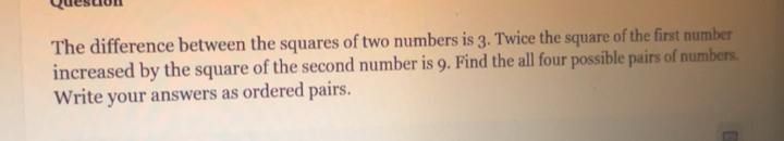 Solved: The difference between the squares of two numbers is 3. Twice ...