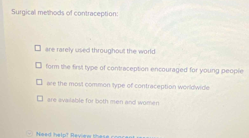 Solved: Surgical methods of contraception: are rarely used throughout ...