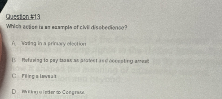 Solved: Which action is an example of civil disobedience? A Voting in a ...