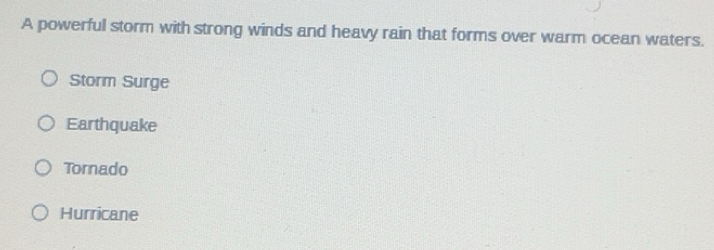 Solved: A powerful storm with strong winds and heavy rain that forms ...