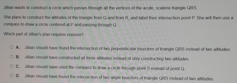 Solved: Jillian wants to construct a circle which passes through all the vertices of the acute ...